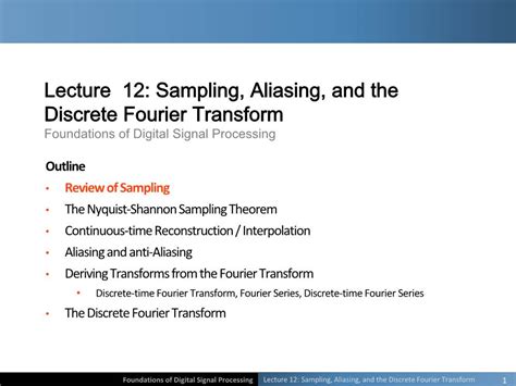 lecture 12 sampling aliasing and the discrete fourier transform foundations of digital signal