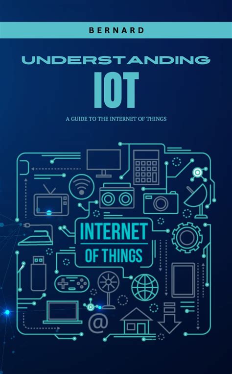 Understanding IOT A Guide To Internet Of Things EBook G Bernard