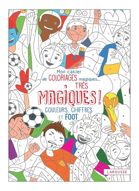 Mon cahier de coloriages magiques très magiques Couleurs chiffres
