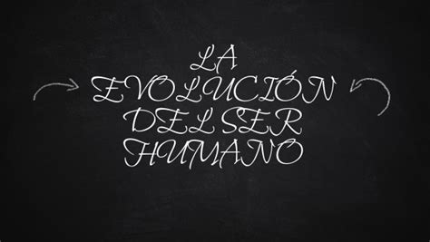 La Evolucion Del Ser Humano