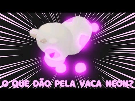 O Que Trocam Por Vaca Neon No Adopt Me ROBLOX YouTube