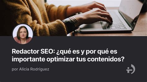 Qué es un redactor SEO su importancia en contenidos Human Level