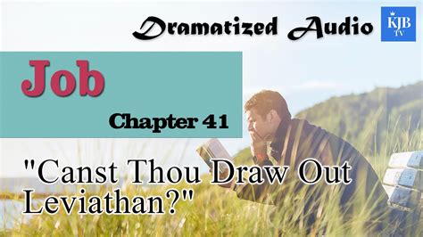 Job Canst Thou Draw Out Leviathan Audio Bible Kjv With Scrolling