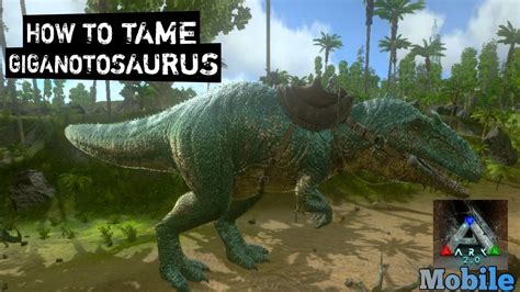 How To Tame Giganotosaurus Ark Mobile S1 E30 YouTube