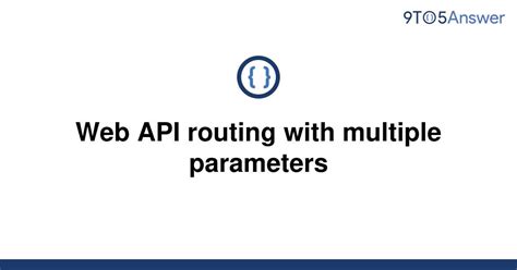 [solved] web api routing with multiple parameters 9to5answer
