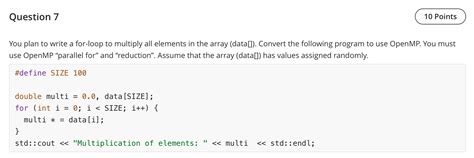 solved you plan to write a for loop to multiply all elements