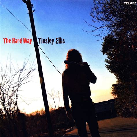 Tinsley Ellis The Hard Way Releases Discogs