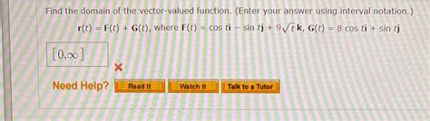 Solved Find The Domain Of The Vector Valued Function Enter Chegg