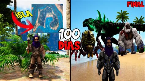 SOBREVIVO 100 DIAS En Una Isla ARK Survival Evolved En HARDCORE