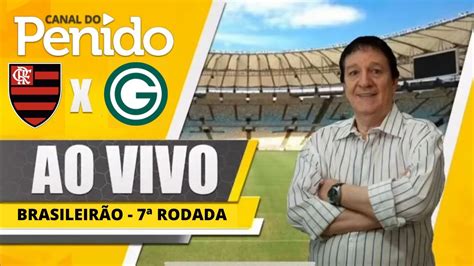 FLAMENGO E GOIÁS AO VIVO LUIZ PENIDO BRASILEIRÃO YouTube