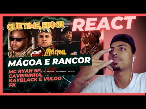 MC Ryan SP Caveirinha KayBlack e Vulgo FK Mágoa e Rancor REACT