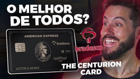The Centurion Card Bradesco Conheça o NOVO cartão American Express