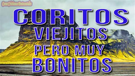 LAS MEJORES COROS CRISTIANOS DE TODOS LOS TIEMPOS COROS PENTECOSTALES