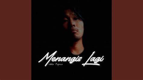Menangis Lagi Youtube