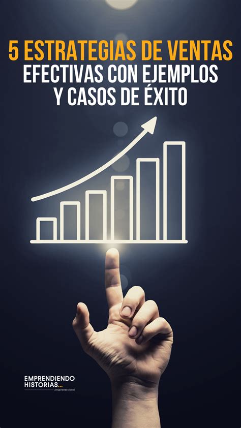 Conoce Estas Cinco Estrategias De Ventas Efectivas Que Te Permitir N