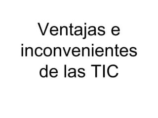 Ventajas E Inconvenientes De Las Tic PPT Descarga Gratuita
