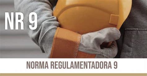 NR 9 Resumo Da Norma Regulamentadora 9 Atualizada Em 2020 Getwet