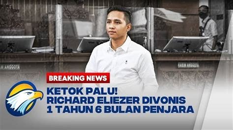 BREAKING NEWS Richard Eliezer Divonis 1 Tahun 6 Bulan Penjara METRO