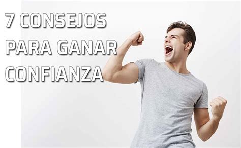 Consejos Para Ganar Confianza En Uno Mismo C Mo