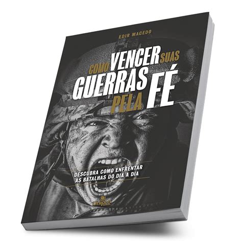 Como vencer suas guerras pela fé Universal org Portal Oficial da