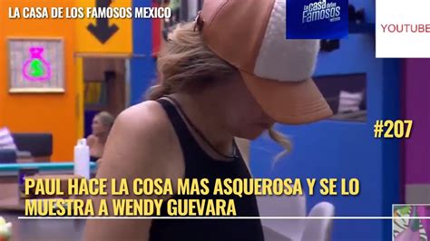 Paul Hace La Cosa Mas Asquerosa Y Se Lo Muestra A Wendy Guevara En