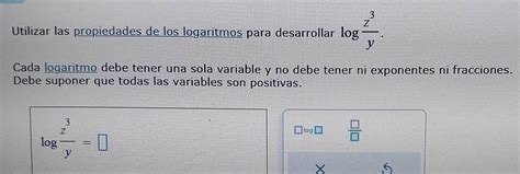 Solved Utilizar Las Propiedades De Los Logaritmos Para Desarrollar Log