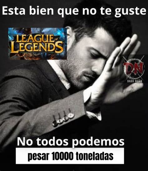 Top memes de Jugadores De Lol en español Memedroid