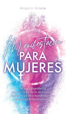 Manifestaci N Para Mujeres Atrae La Abundancia Por Qu La Ley De La