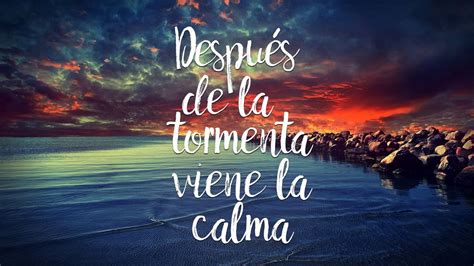 Despues De La Tormenta Viene La Calma YouTube