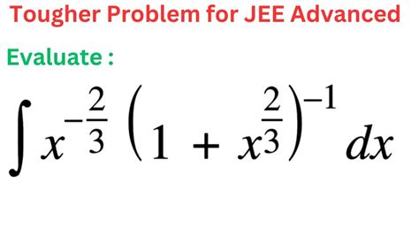 tougher problem for iit jee advanced integral calculus indefinite integral youtube