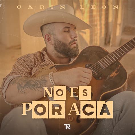 Carin Le N Lanza Su Esperado Sencillo No Es Por Ac Ltimas