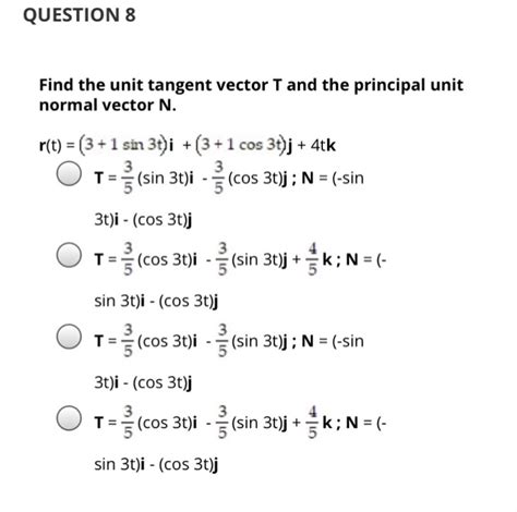 solved question 8 find the unit tangent vector t and the