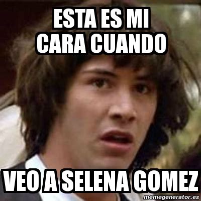 Meme Keanu Reeves Esta Es Mi Cara Cuando Veo A Selena Gomez 266061