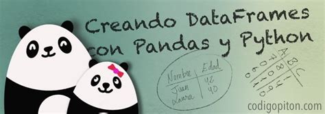 cómo crear un dataframe con pandas y python código pitón
