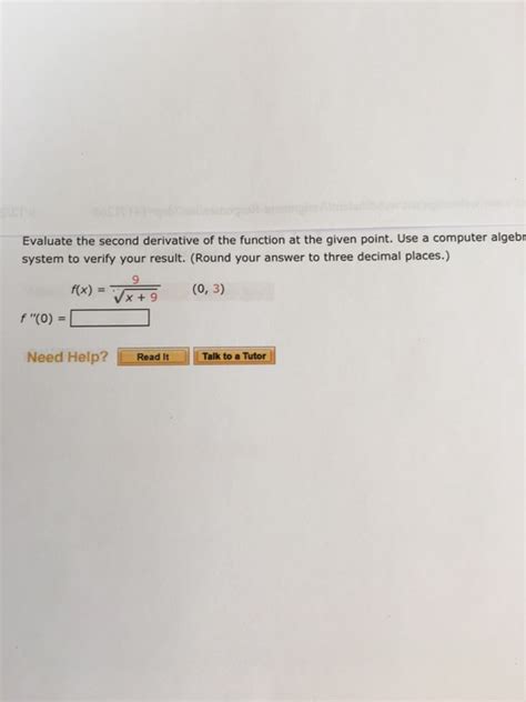 solved evaluate the second derivative of the function at the