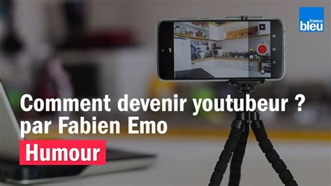 HUMOUR Comment Devenir Youtubeur Par Fabien Emo YouTube