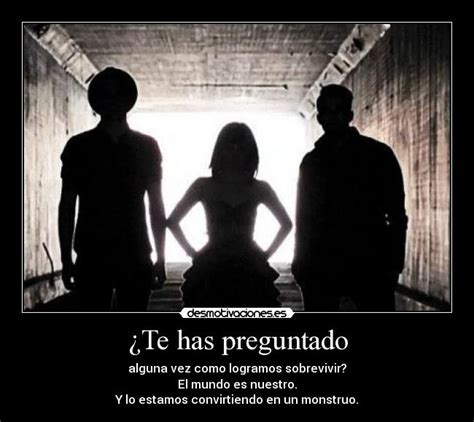 Te Has Preguntado Desmotivaciones