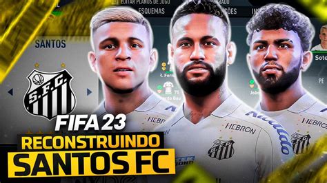 RECONSTRUINDO O SANTOS FIFA 23 MODO CARREIRA YouTube