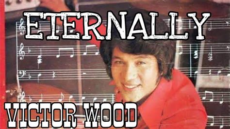 Eternally Victor Wood Youtube