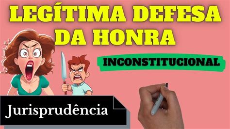 Legítima Defesa da Honra é Inconstitucional YouTube