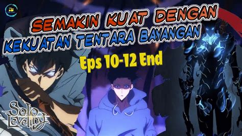 SEMAKIN KUAT DENGAN KEKUATAN TENTARA BAYANGAN Solo Leveling YouTube