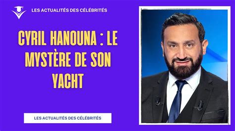 Le mystère du yacht de Cyril Hanouna enfin révélé YouTube