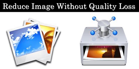 Technology World How To Reduce The Size Of Your Picture Without Losing