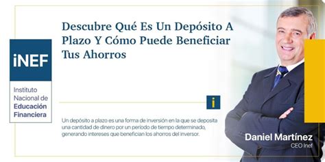 Descubre Qué Es Un Depósito A Plazo Y Cómo Puede Beneficiar Tus Ahorros