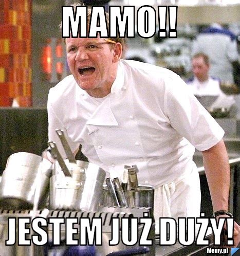 Mamo jestem już duży Memy pl