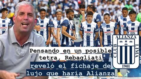 Pensando en un posible treta Rebagliati reveló el fichaje de lujo