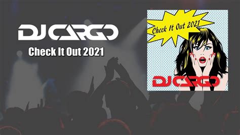 DJ Cargo Check It Out 2021 YouTube