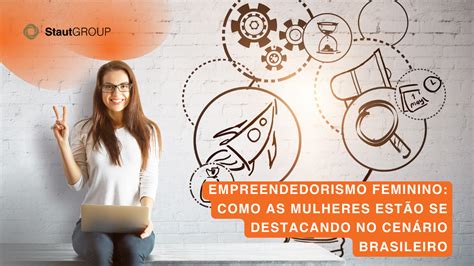 Empreendedorismo Feminino como as mulheres estão se destacando no