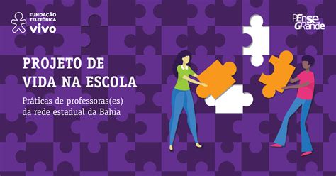 Projeto de Vida em Escolas da Bahia práticas pedagógicas