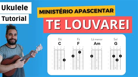 Como Tocar Te Louvarei Do Minist Rio Apascentar No Ukulele Youtube